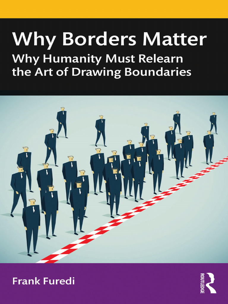 Why Borders Matter - Why Humanity Must Relearn The Art of Drawing ...