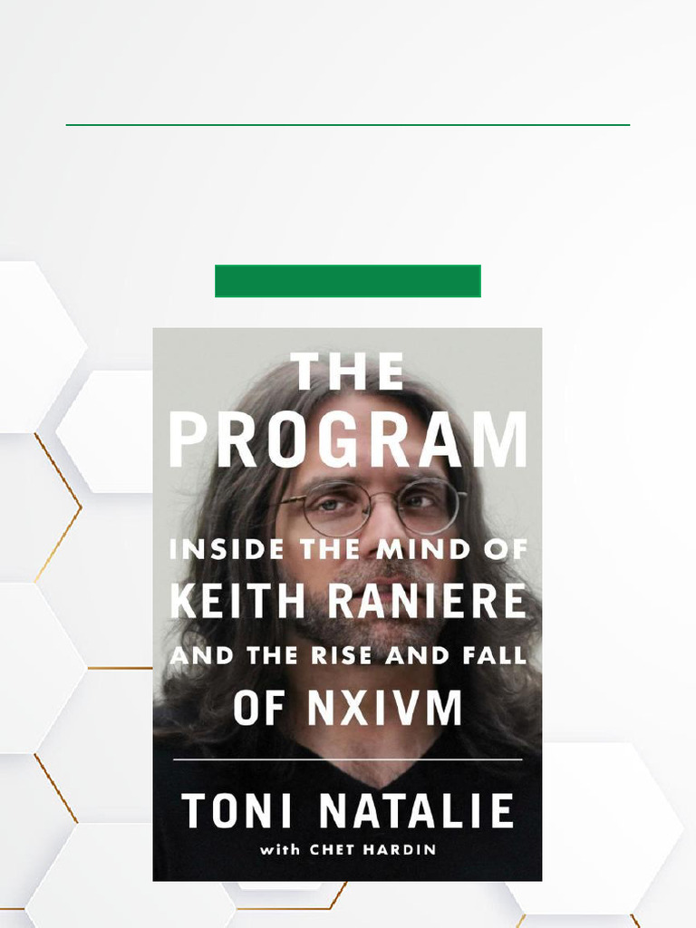 The Program Inside The Mind of Keith Raniere and The Rise and Fall of ...