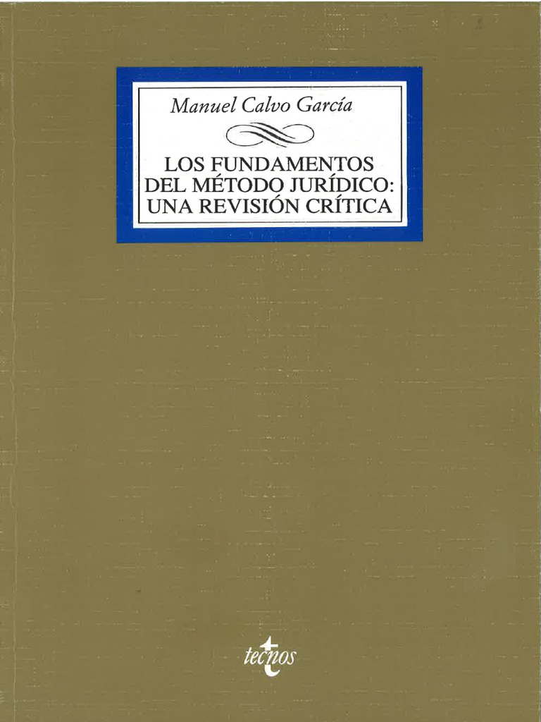 Calvo, M. (1994). Los Fundamentos Del Método Jurídico | PDF