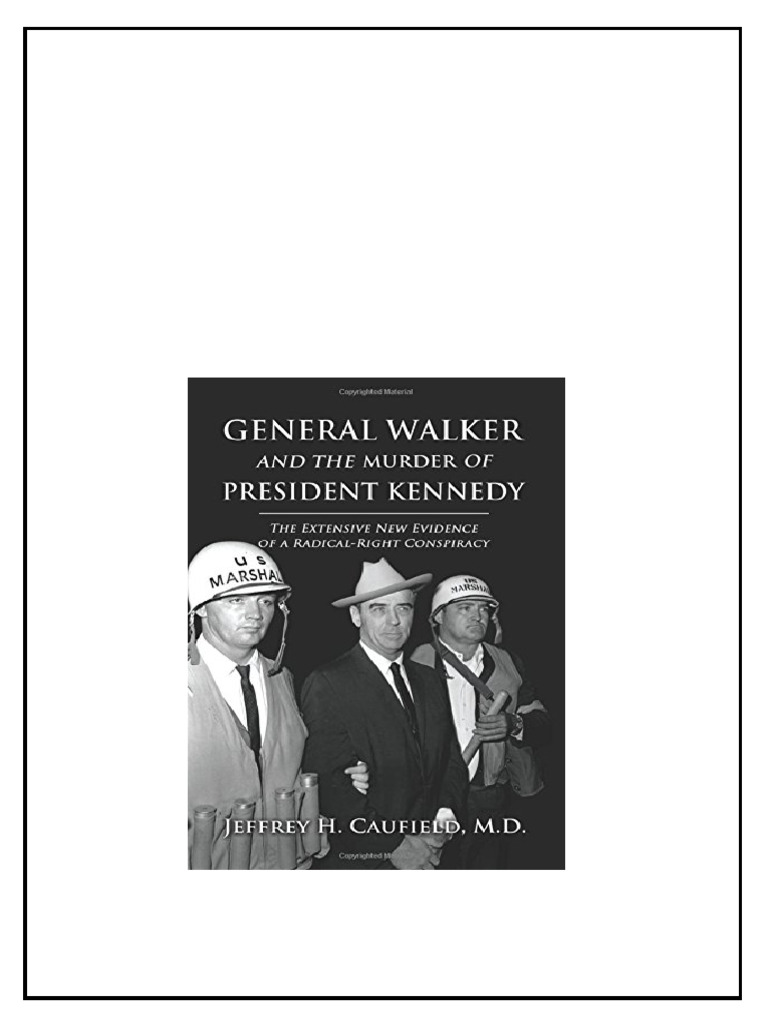 General Walker And The Murder Of President Kennedy The Extensive New ...