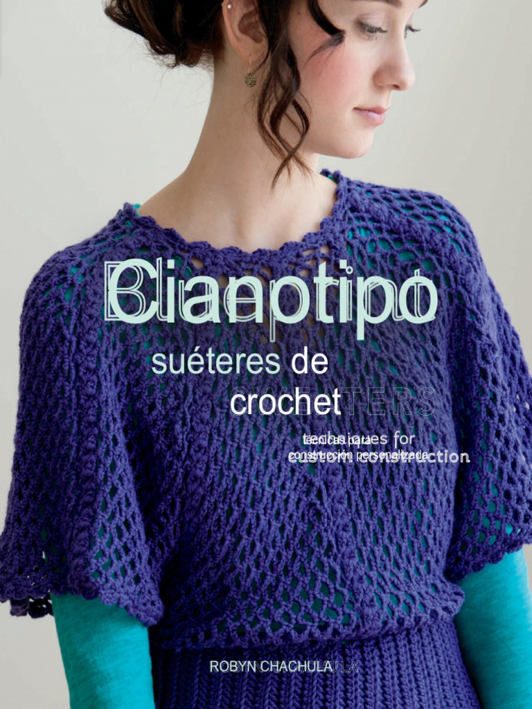 Blueprint Crochet Sweaters Techniques for Custom Construction (Robyn ...