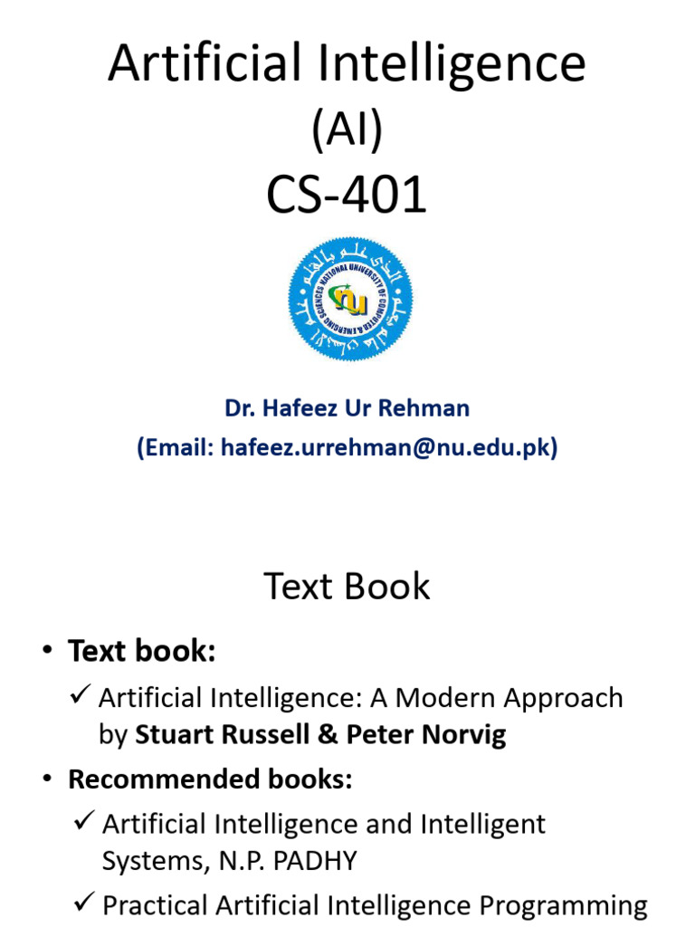 Artificial Intelligence CS-401: Dr. Hafeez Ur Rehman (Email: Hafeez - Urrehman@nu - Edu.pk ...