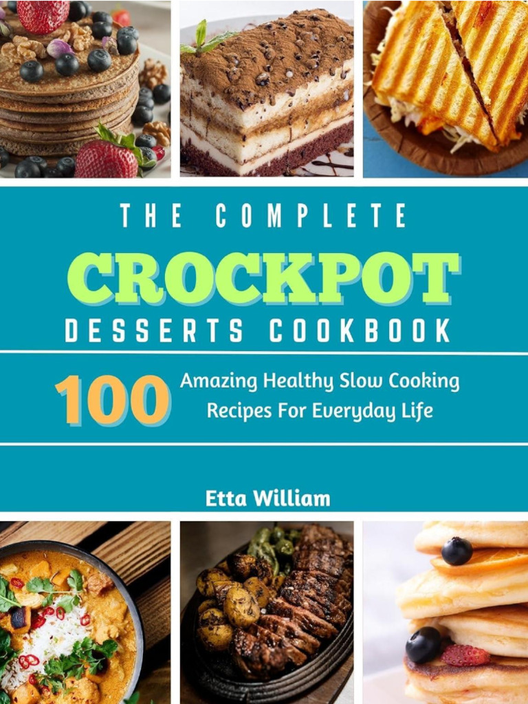 The Complete Crockpot Desserts Cookbook - 100 Amazing Healthy Slow ...