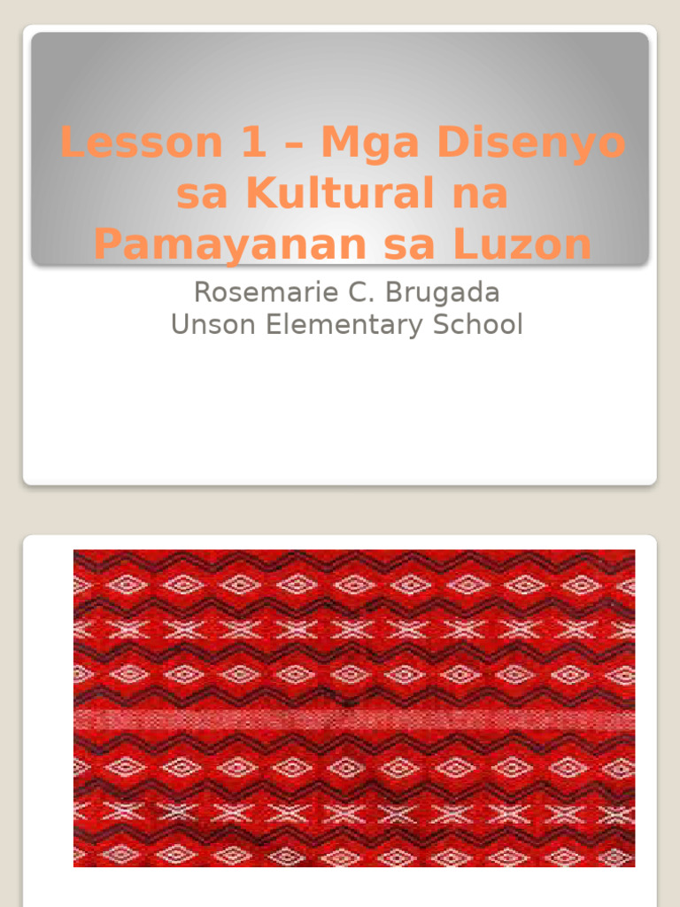 Arts Y1 Aralin 1 Mga Disenyo Sa Kultural Na Pamayanan Sa Luzon | PDF