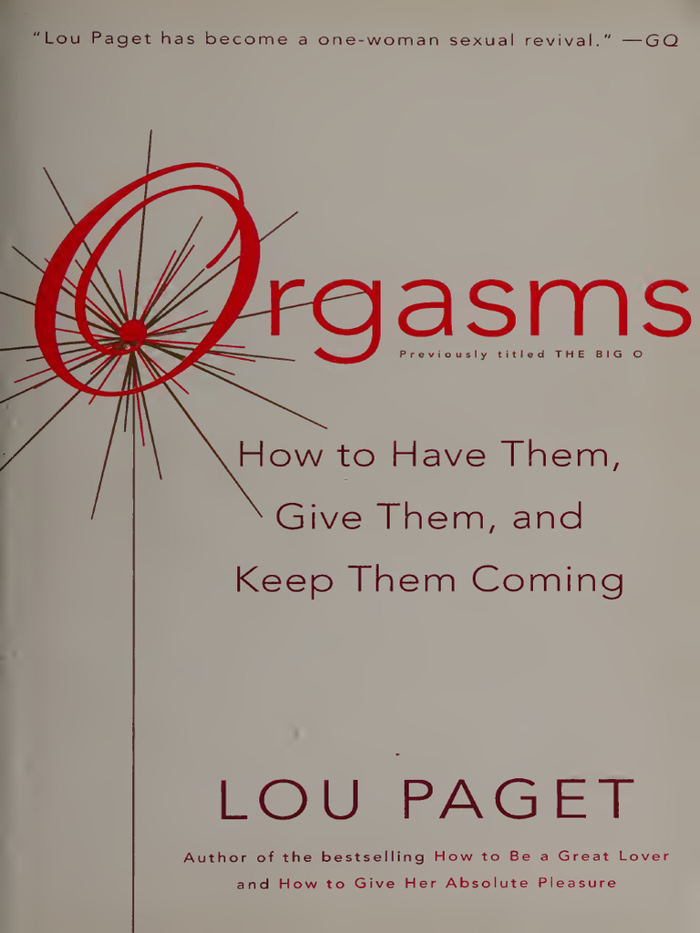 Orgasms How To Have Them Give Them and Keep Them Coming - Lou Paget ...