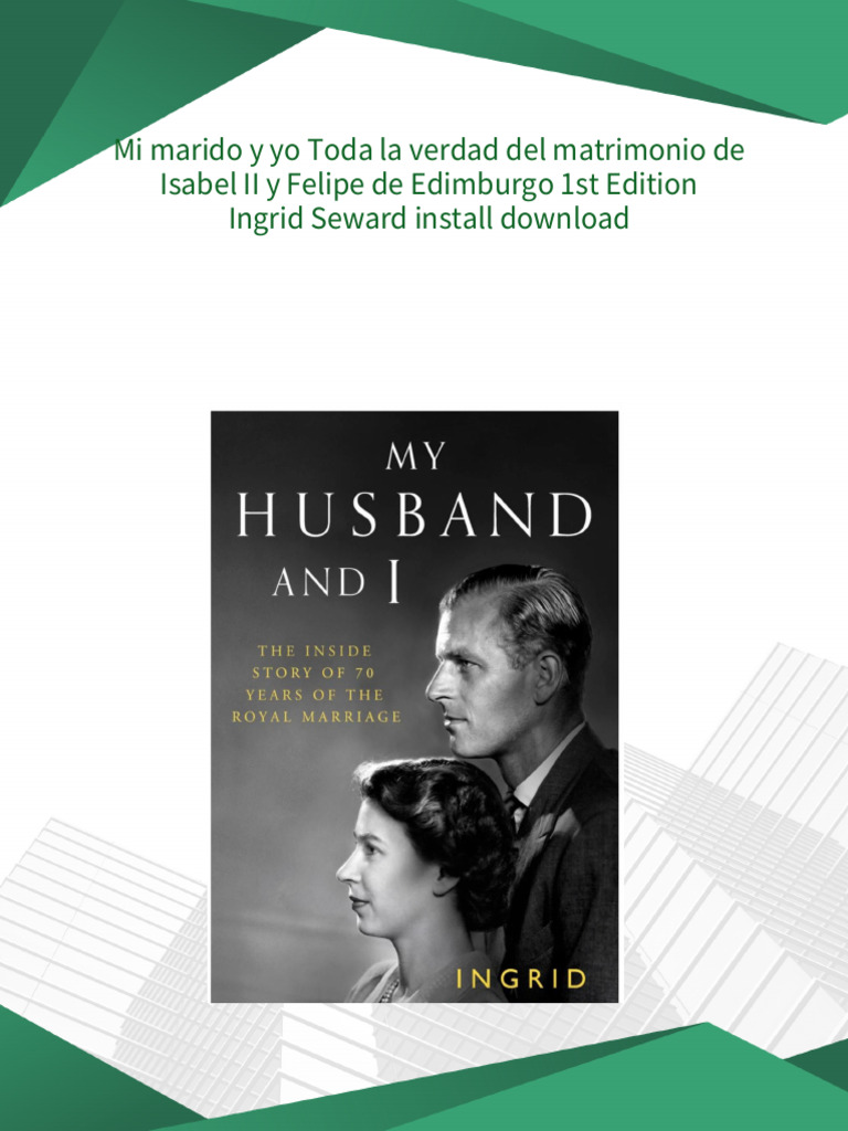 Mi Marido y Yo Toda La Verdad Del Matrimonio de Isabel II y Felipe de ...