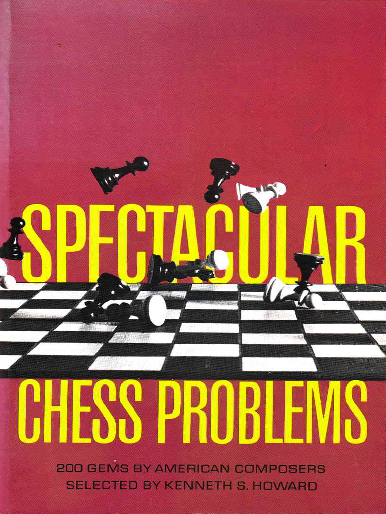 Howard - Spectacular Chess Problems (1967) | PDF | Chess Theory ...