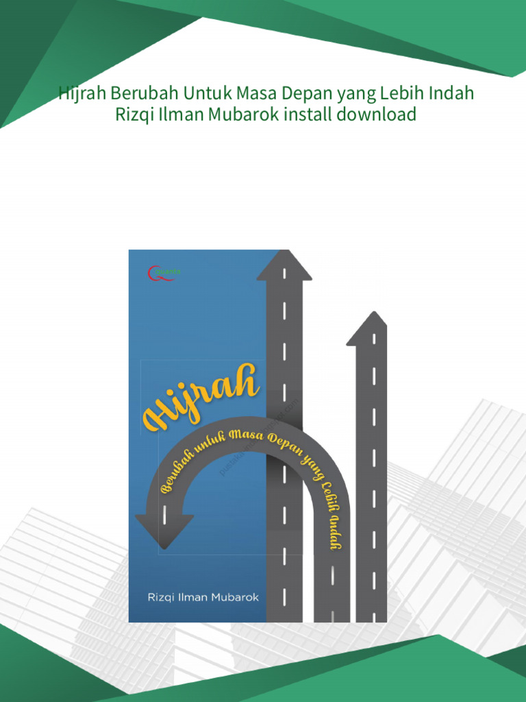 Hijrah Berubah Untuk Masa Depan Yang Lebih Indah Rizqi Ilman Mubarok PDF Download | PDF