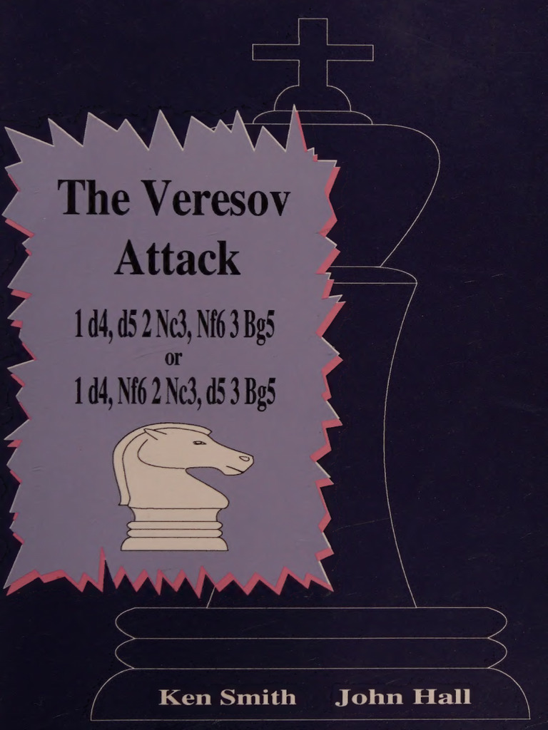 Smith Ken, Hall John - The Veresov Attack (1994) | PDF | Chess Theory ...