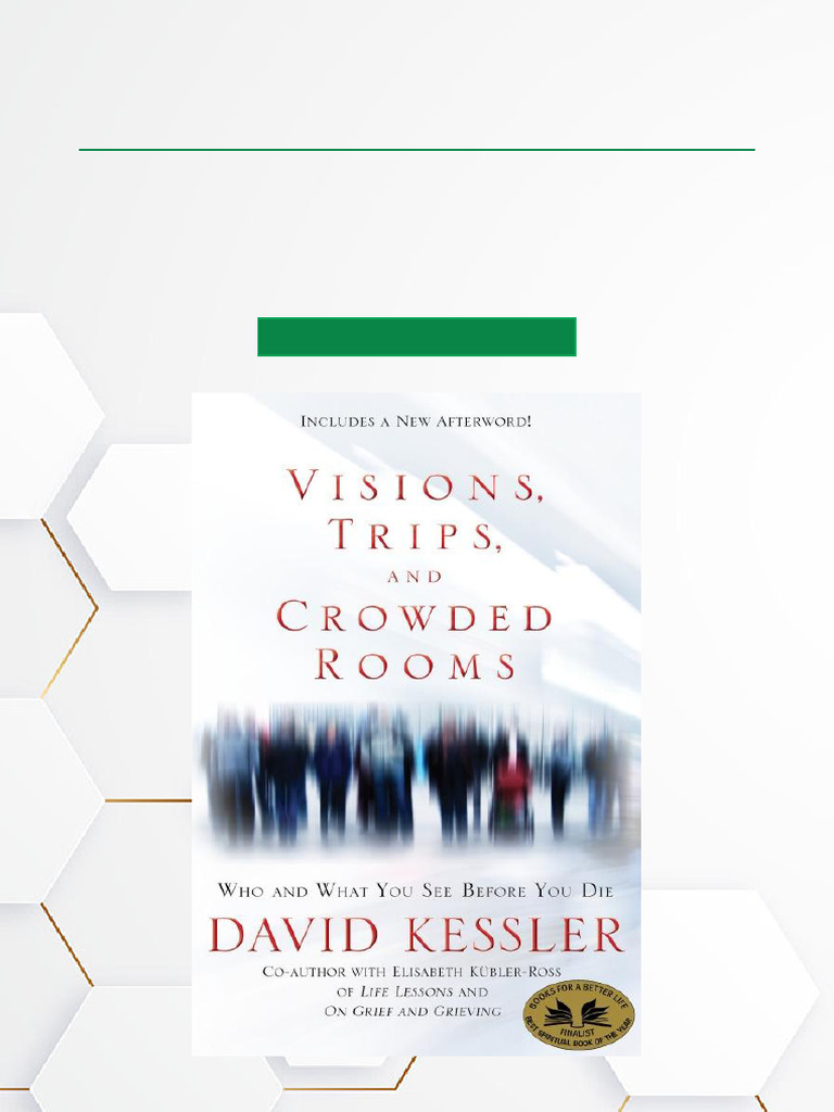 Visions, Trips, and Crowded Rooms Who and What You See Before You Die ISBN 1401925421 ...