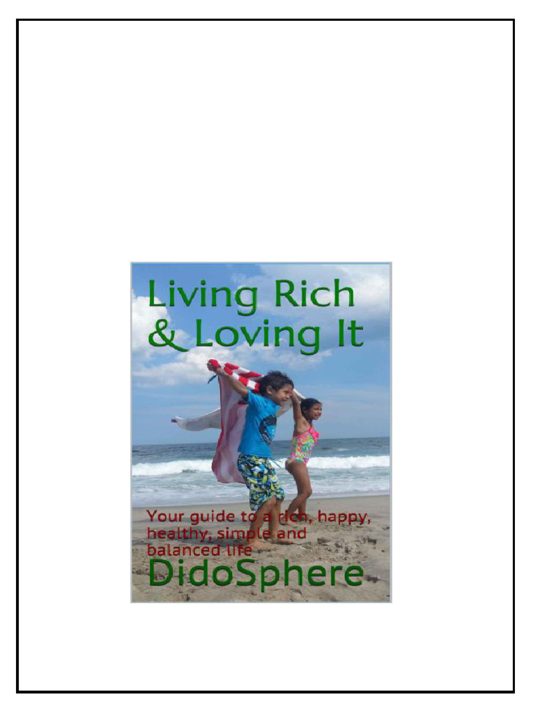 Living Rich Loving It Your Guide To A Rich Happy Healthy Simple and Balanced Life Didosphere ...
