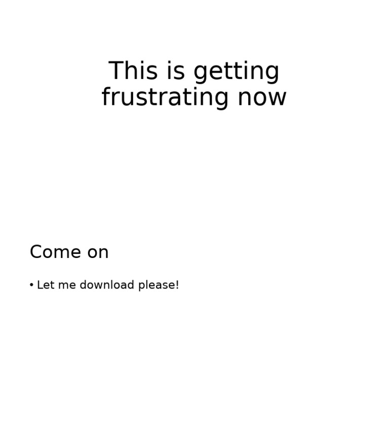 This Is Getting Frustrating Now | PDF