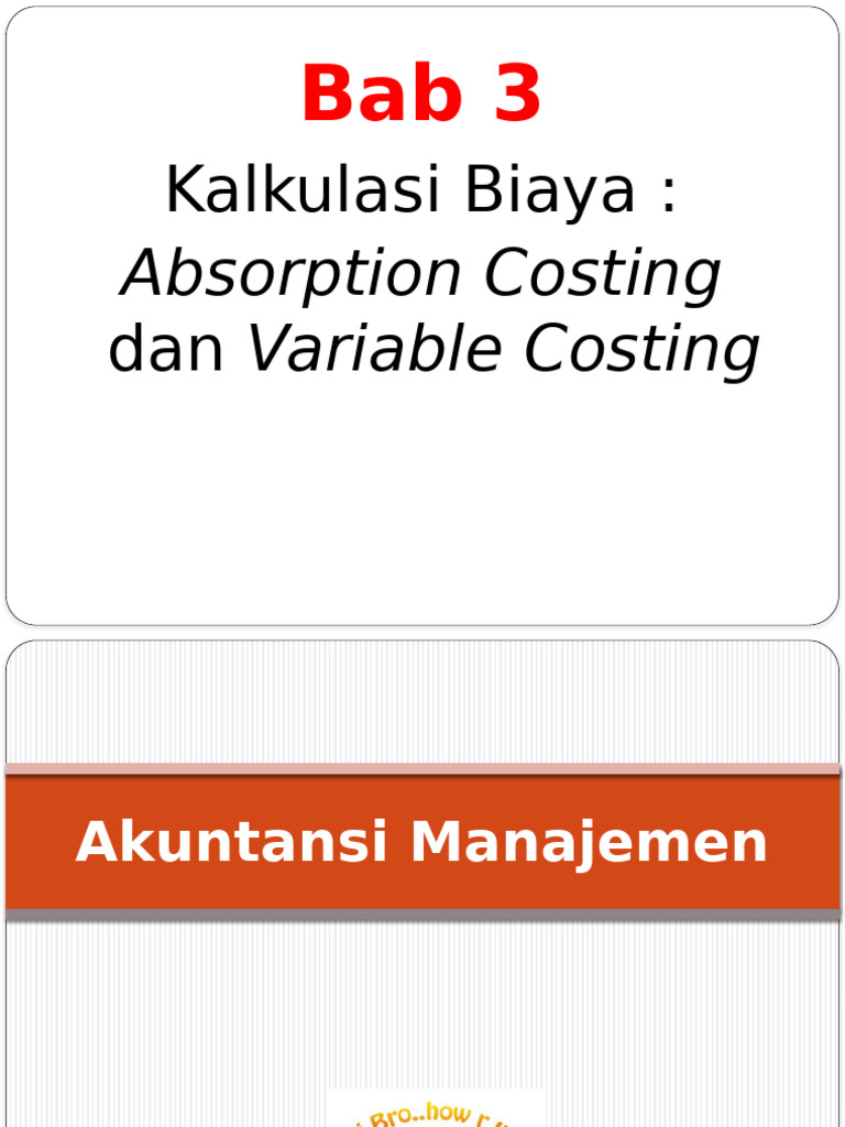 Bab 3 Akmen - Kalkulasi Biaya Absortion Costing Dan Variabel Costing | PDF