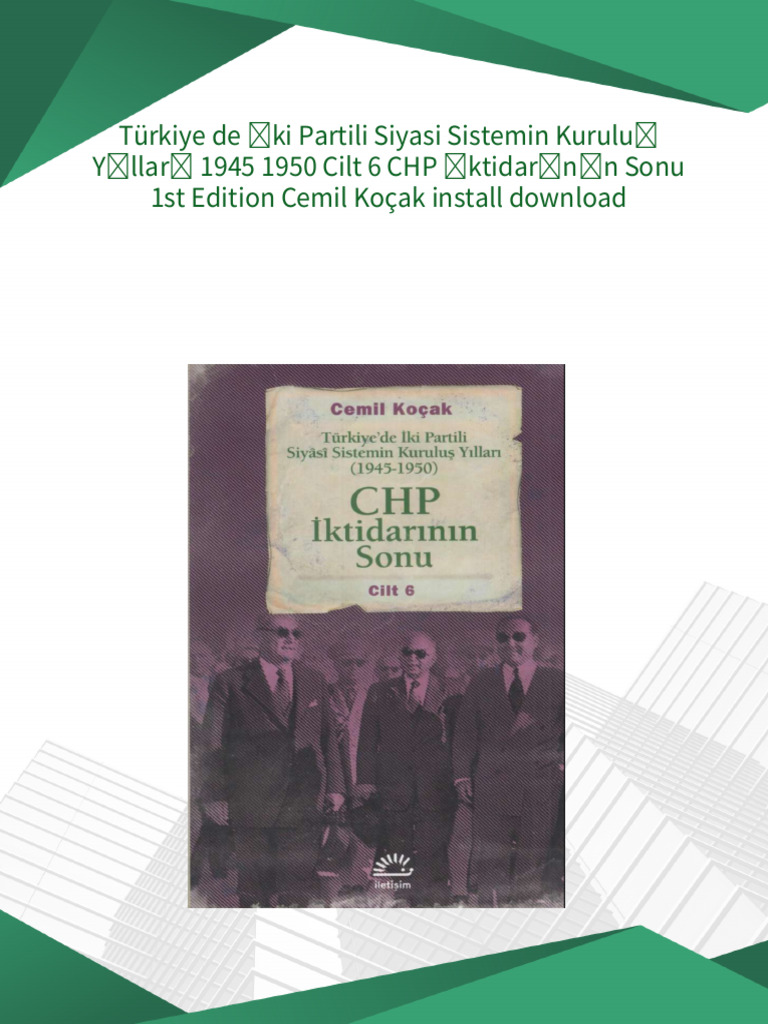 Türkiye de İki Partili Siyasi Sistemin Kuruluş Yılları 1945 1950 Cilt 6 CHP İktidarının Sonu 1st ...