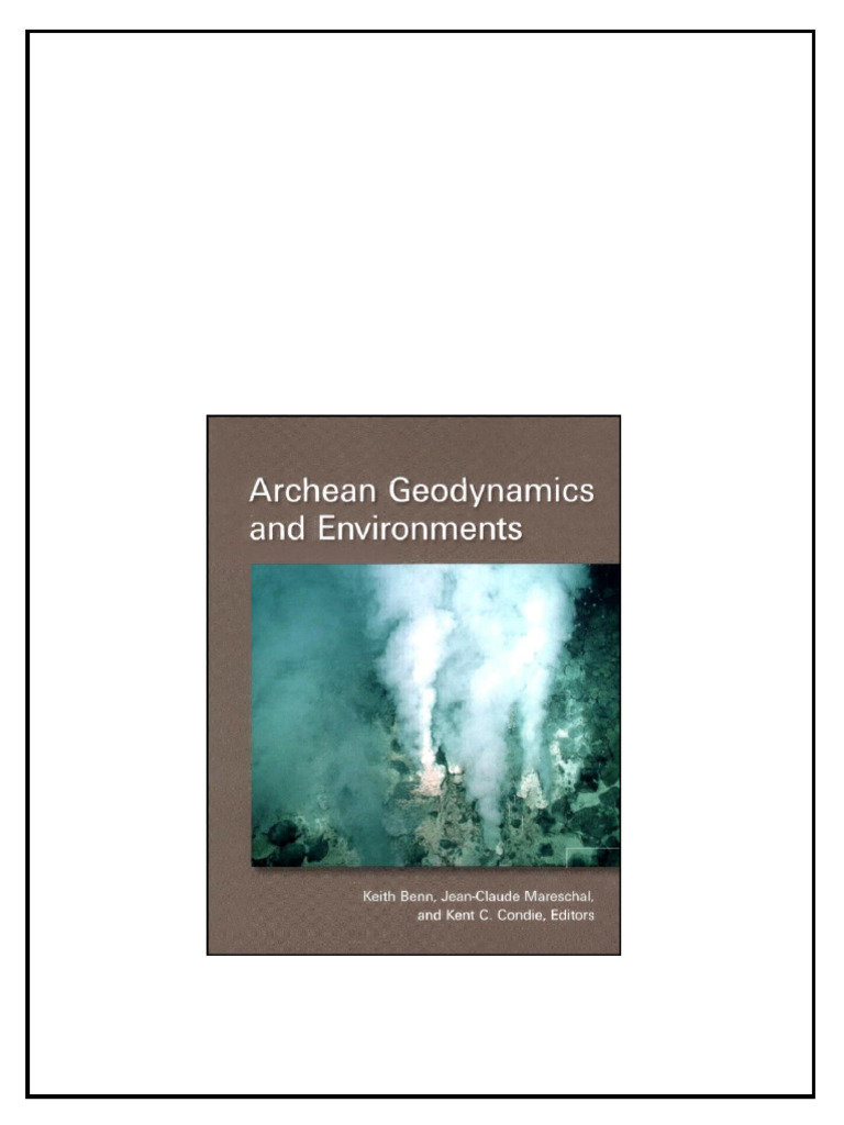Archean Geodynamics and Environments Keith Benn Jeanclaude Mareschal PDF Download | PDF | Plate ...