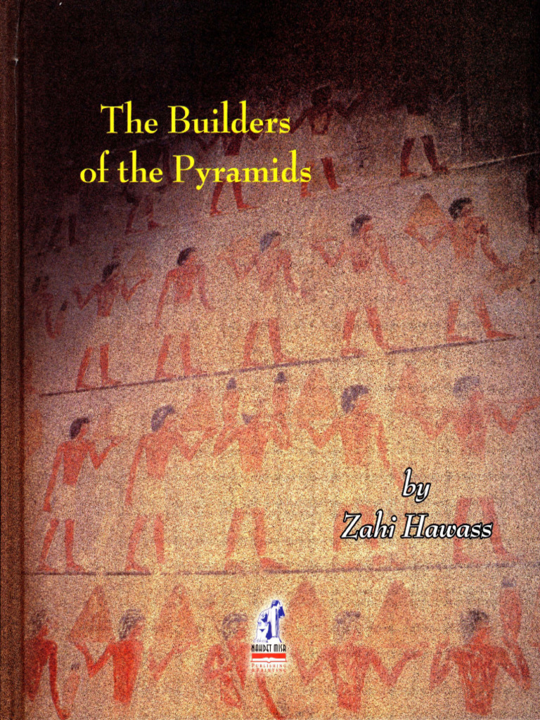 Hawass Pyramid Builders | PDF | Egyptian Pyramids | Ancient Egypt