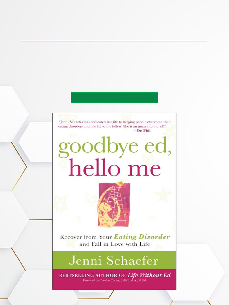 Goodbye Ed, Hello Me Recover From Your Eating Disorder and Fall in Love ...