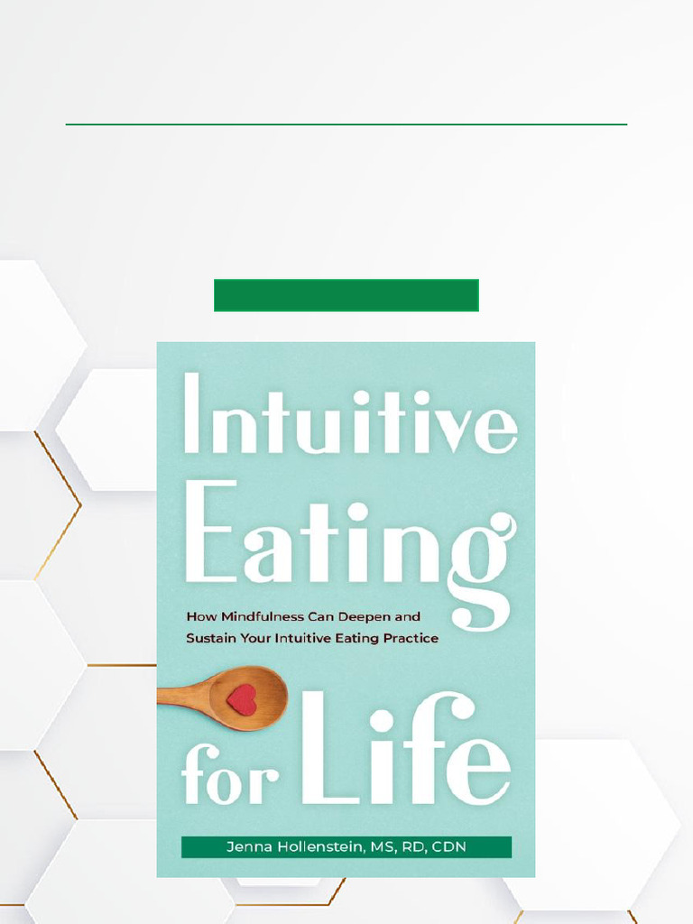 Intuitive Eating For Life How Mindfulness Can Deepen and Sustain Your ...