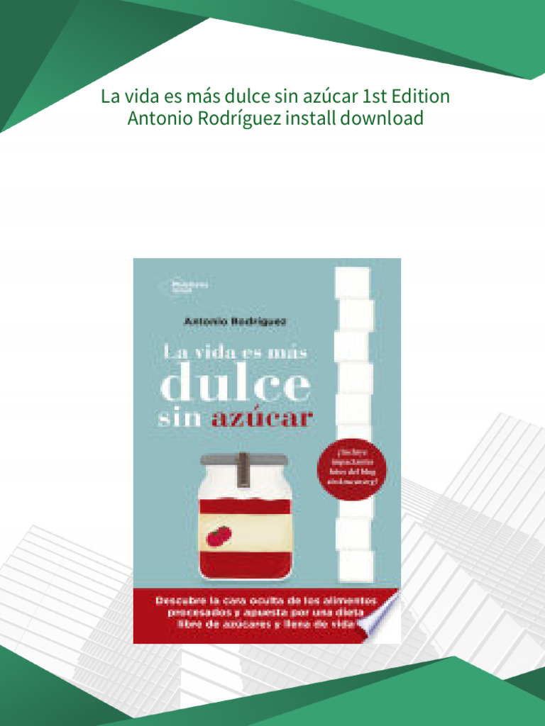 La Vida Es Más Dulce Sin Azúcar 1st Edition Antonio Rodríguez PDF ...
