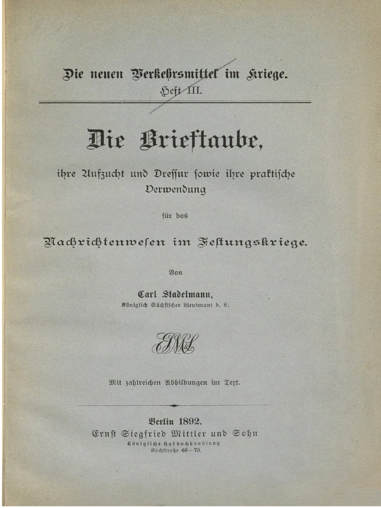 Carl Stadelmann - Die Brieftaube, Ihre Aufzucht Und Dressur Sowie Ihre ...