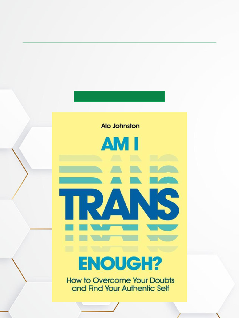 Am I Trans Enough? How To Overcome Your Doubts and Find Your Authentic ...