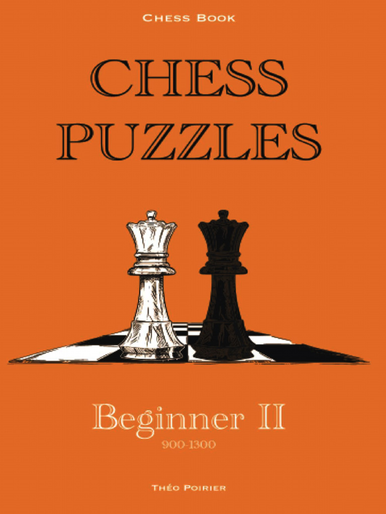 Chess Puzzles - 900-1300 Beginner 2 - Chess Book | PDF