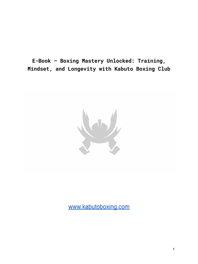 E Book Boxing Mastery Unlocked Training, Mindset, and Longevity With Kabuto Boxing Club 1 | PDF ...