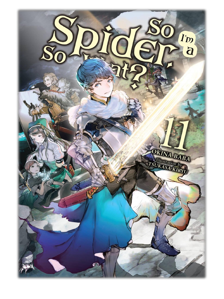 PDF Free Download So Im A Spider So What Vol 11 Light Novel by Okina Baba Tsukasa Kiryu | PDF