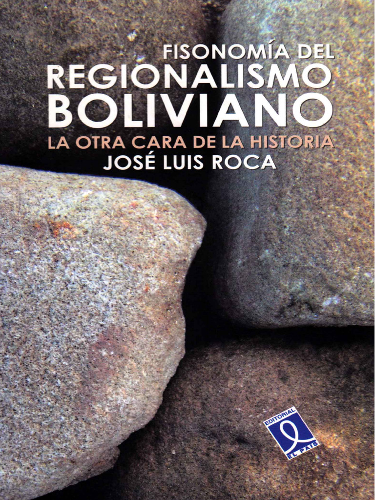 b891b Josc3a9 Luis Roca Fisonomc3ada Del Regionalismo Boliviano | PDF ...