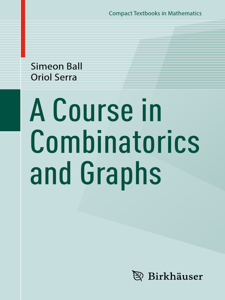 Simeon Ball, Oriol Serra - A Course in Combinatorics and Graphs (Compact Textbooks in ...