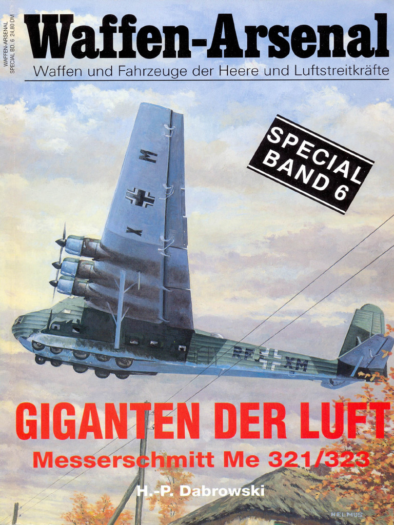 Waffen-Arsenal Sp006 - Die Giganten Der Luft - Messerschmitt Me 321-323 | PDF