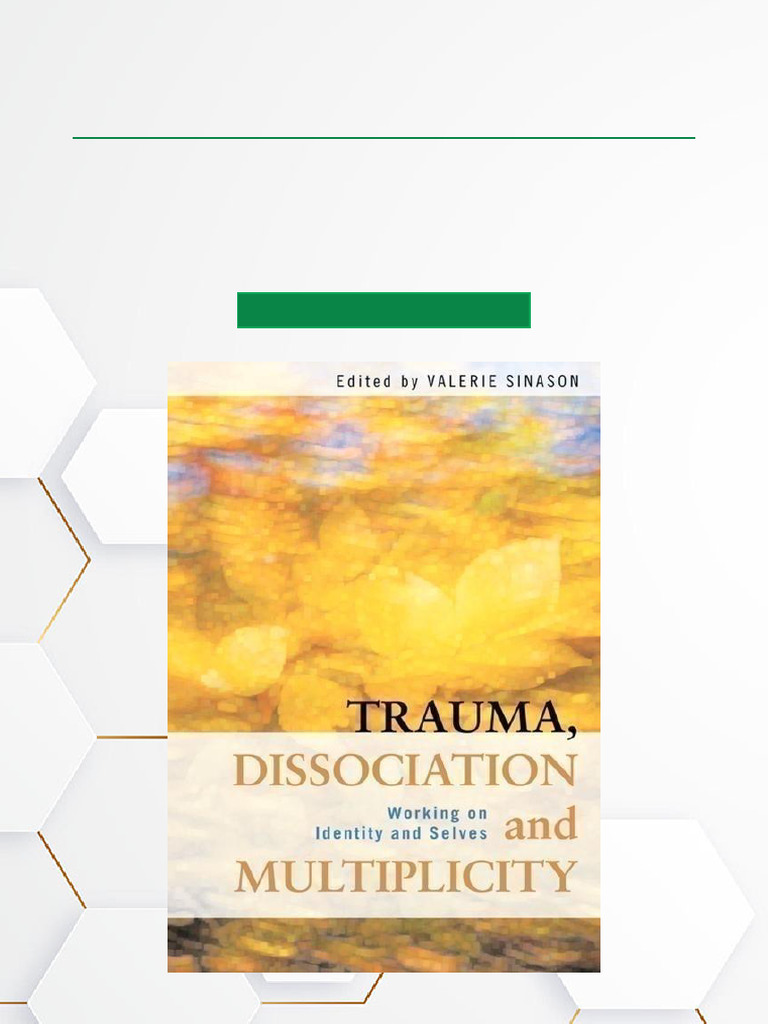 Trauma, Dissociation and Multiplicity Working On Identity and Selves ...