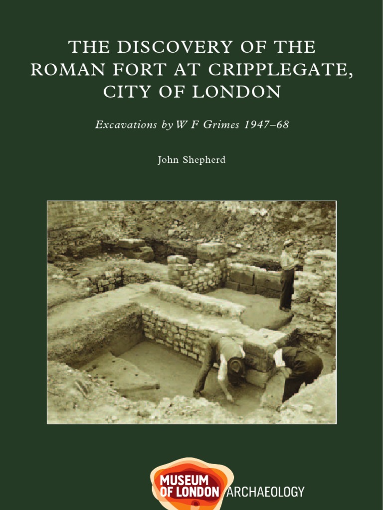 The Discovery of The Roman Fort at Cripplegate, City of London ...