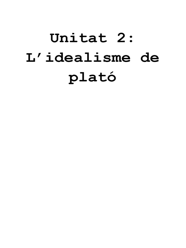 Unitat 2 - L'Idealisme de Plató | PDF