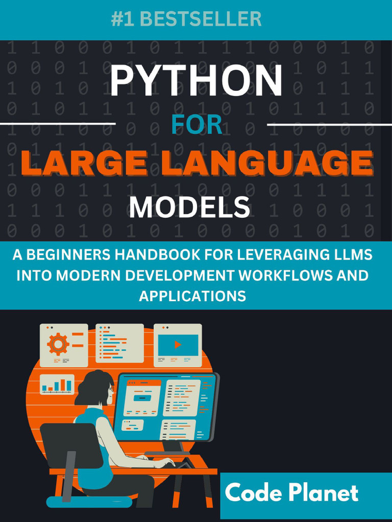 Planet, Code - PYTHON For LARGE LANGUAGE MODELS - A Beginners Handbook For Leveraging Llms Into ...