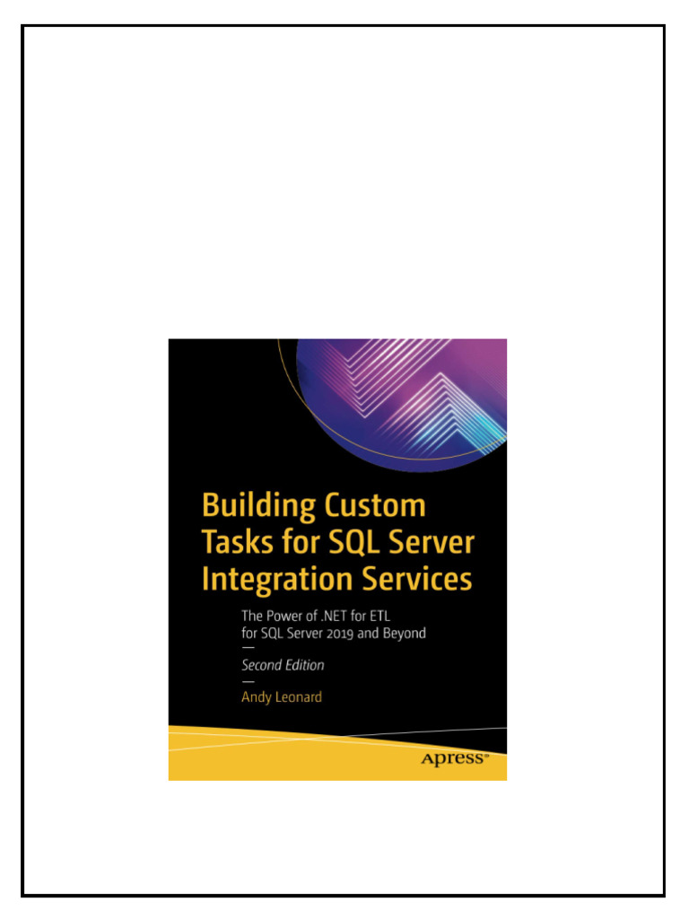 Building Custom Tasks For Sql Server Integration Services The Power Of Net For Etl For Sql ...