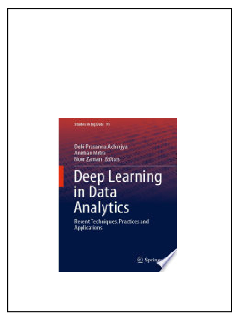 Deep Learning In Data Analytics Recent Techniques Practices And Applications 1st Edition Debi ...