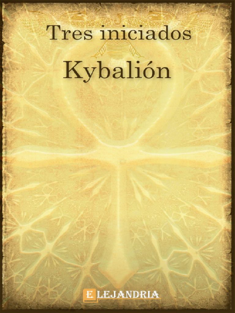 El Kybalion | PDF | Hermetismo | Mente