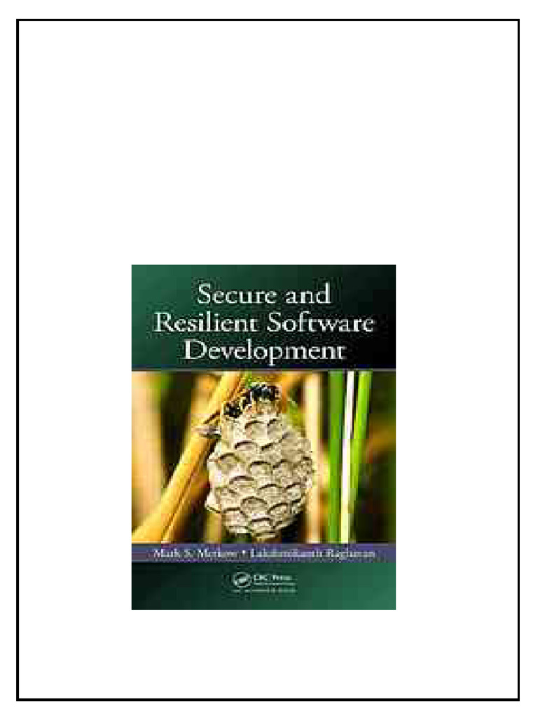 Secure and Resilient Software Development Mark S Merkow Lakshmikanth Raghavan Download | PDF ...
