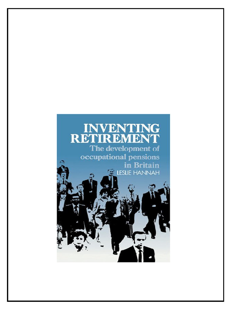 Inventing Retirement The Development of Occupational Pensions in ...