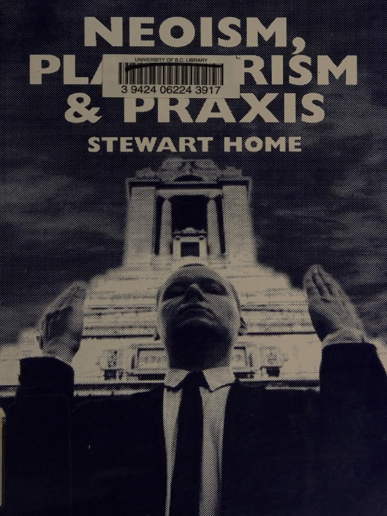 Neoism, Plagiarism & Praxis - Home, Stewart, 1962 - First Edition, US ...