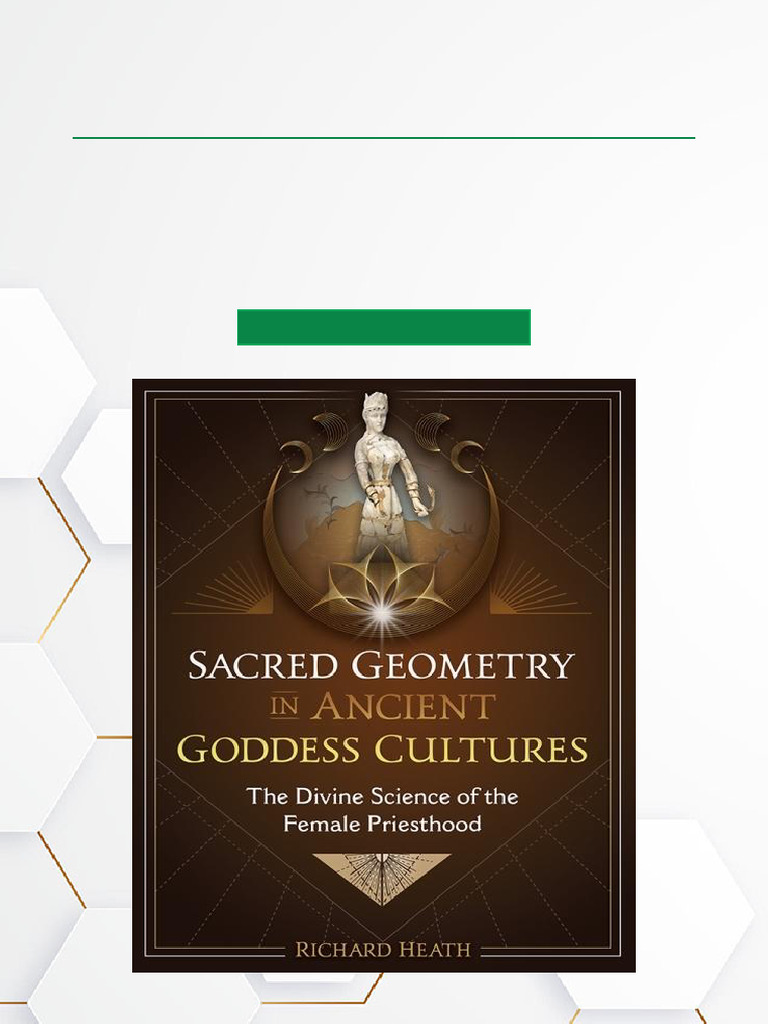 Sacred Geometry in Ancient Goddess Cultures The Divine Science of The ...