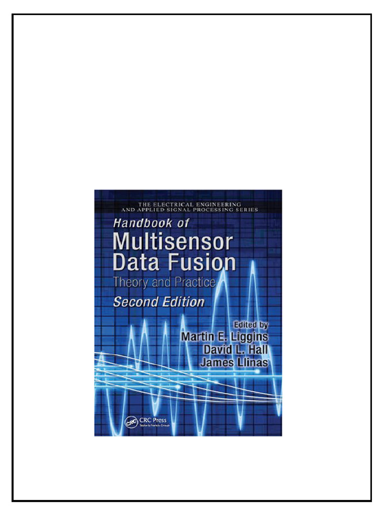 Handbook Of Multisensor Data Fusion Theory And Practice Second Edition Electrical Engineering ...