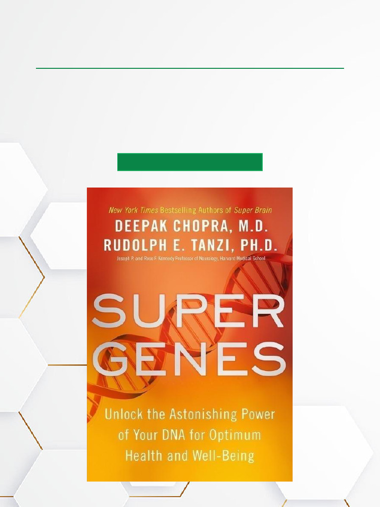 Super Genes Unlock The Astonishing Power of Your DNA For Optimum Health ...