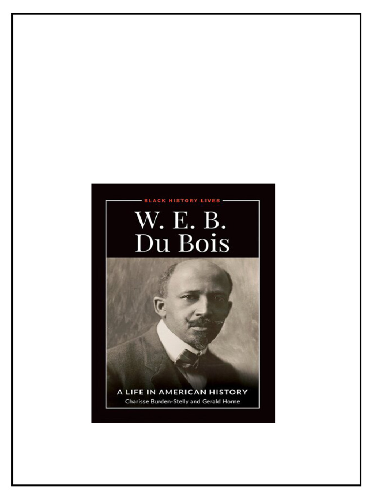Web Du Bois A Life in American History Charisse Burdenstelly PDF ...