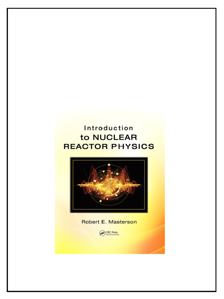 520777Introduction To Nuclear Reactor Physics Masterson Robert pdf download | PDF | Nuclear ...