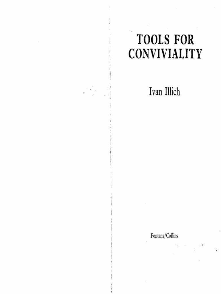 Ivan Illich - Tools For Conviviality (The Demythologization of Science ...