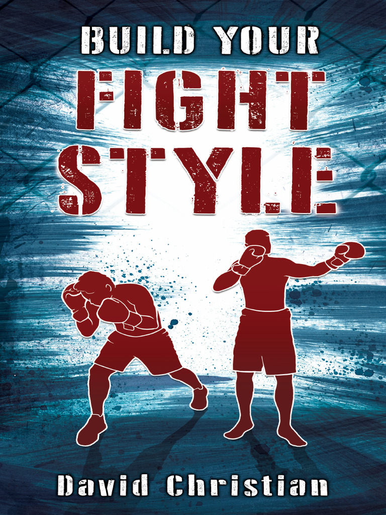 Crafting Your Unique Fighting Style | PDF | Mixed Martial Arts | Muay Thai