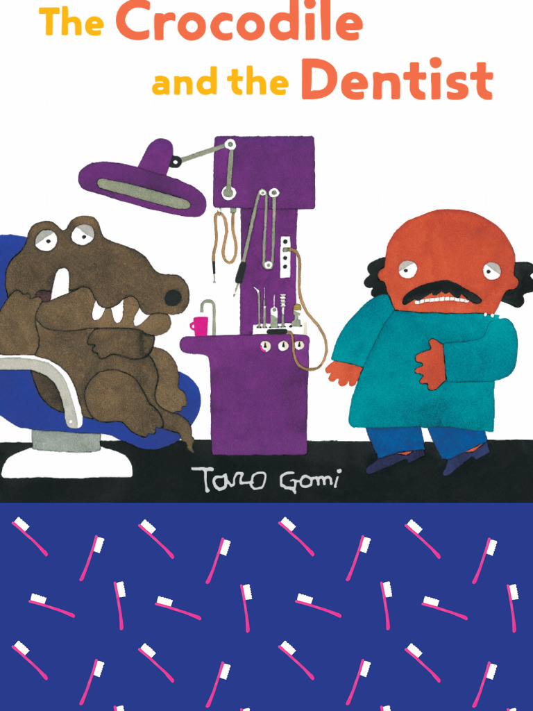 The Crocodile and The Dentist - Taro Gomi | PDF