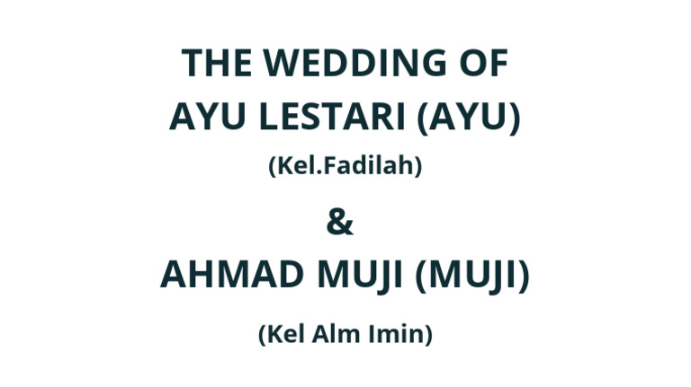 The Wedding of Ayu Lestari (Ayu) & Ahmad Muji (Muji) : (Kel - Fadilah) | PDF